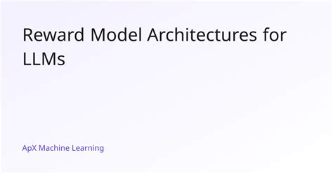 Reward Model Architectures For Llms