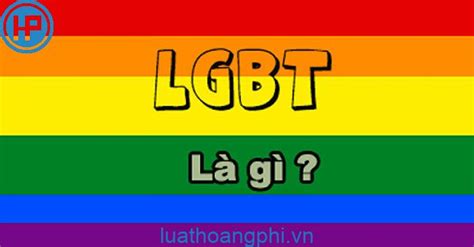 Lgbt Là Gì Lgbt Viết Tắt Từ Từ Nào Lgbt Có Mấy Loại