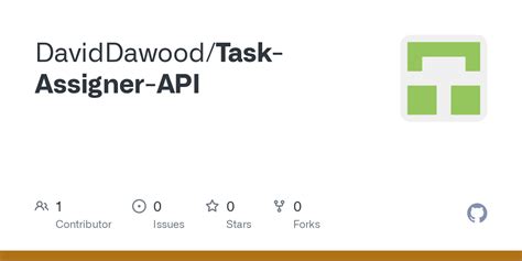 github daviddawood task assigner api