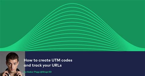 How To Create UTM Codes And Track Your URLs