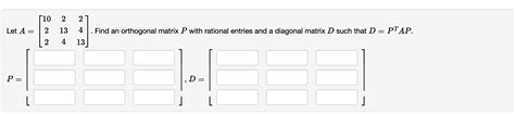 solved find an orthogonal matrix p with rational entries and