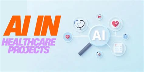 Ai In Healthcare Projects Real Life Examples And How To Start