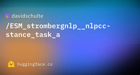 Davidschulte ESM Strombergnlp Nlpcc Stance Task A Hugging Face