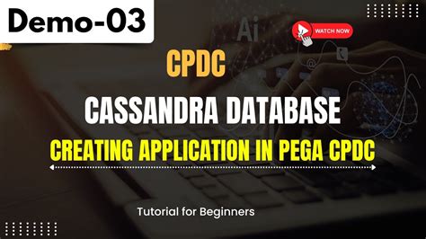 Cpdc Demo 03 Cassandra Database Creating Application In Pega Cpdc Cpdc Tutorial For