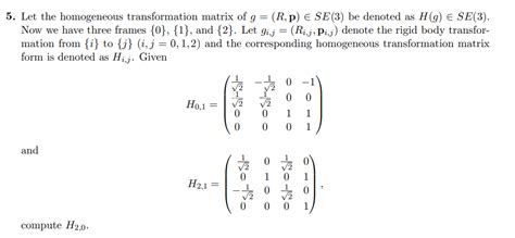 Solved 5 Let The Homogeneous Transformation Matrix Of G