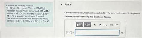 Solved Consider The Following Reaction 2h2 S G So2 G ⇌3