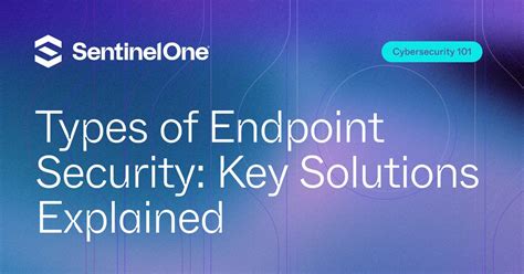 Types Of Endpoint Security Key Solutions Explained