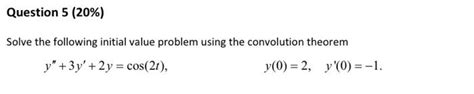 Solved Solve The Following Initial Value Problem Using The