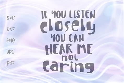If You Listen Closely You Can Hear Me Graphic By Digitals By Hanna