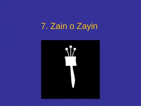 Ppt 7 Zain O Zayin La Letra Zain O Zayin La Letra Zayin Es La Séptima Del Aleph Bet El