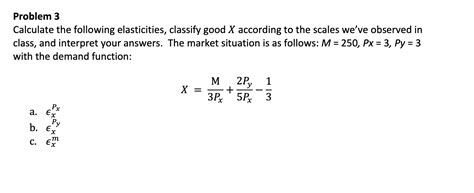 Solved Problem 3 Calculate The Following Elasticities Chegg Com