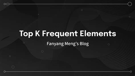347 Top K Frequent Elements