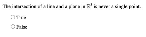 Solved The Intersection Of A Line And A Plane In R3 Is Never
