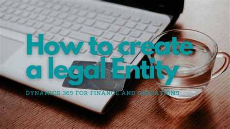 How To Create A Legal Entity In Dynamics 365 For Finance And Operations