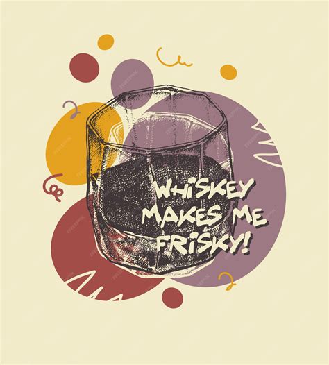 Premium Vector Whiskey Makes Me Frisky