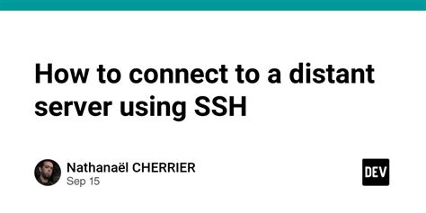 How To Connect To A Distant Server Using SSH DEV Community