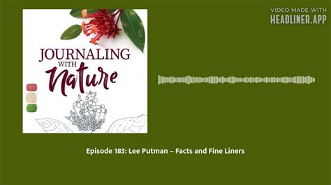 Episode 183 Lee Putman Facts And Fine Liners Journaling With Nature Youtube