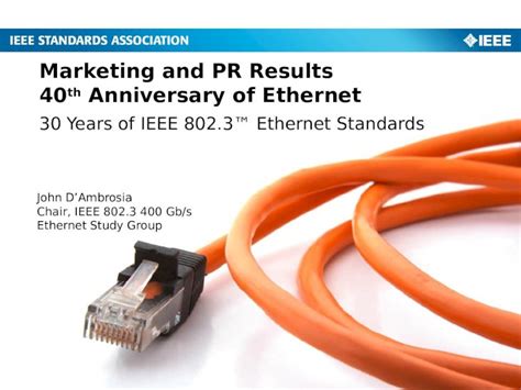 Pptx 30 Years Of Ieee 802 3™ Ethernet Standards Marketing And Pr