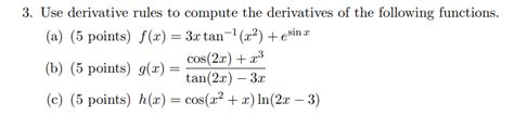 Solved 3 Use Derivative Rules To Compute The Derivatives Of