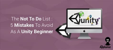 5 Mistakes To Avoid As A Unity Beginner By Theappguruz Medium