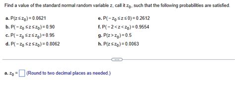 Get Answer Find A Value Of The Standard Normal Random Variable Z Call It Z0 Transtutors