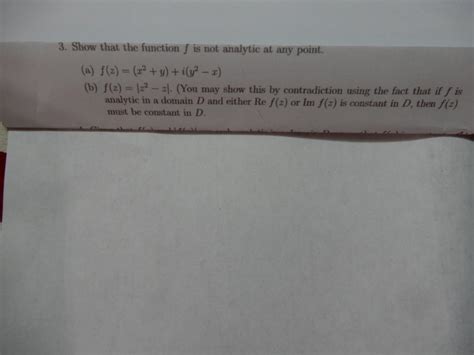 Solved Show That The Function F Is Not Analytic At Any Chegg