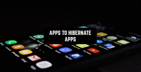 9 Best Apps To Hibernate Apps In 2025 Android And Ios Freeappsforme
