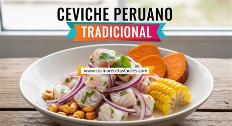 Ceviche Peruano Tradicional La Receta Original Paso A Paso
