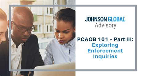 PCAOB Part III Exploring Enforcement Inquiries