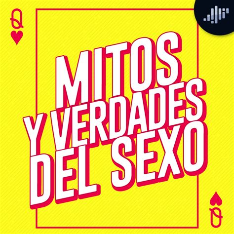 Mitos Y Verdades Del Sexo Pia Podcast
