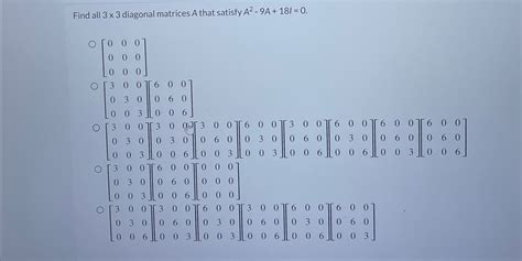 solved find all 3×3 ﻿diagonal matrices a that satisfy
