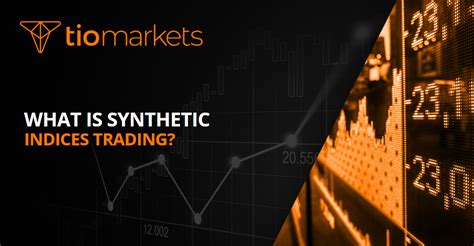 What Is Synthetic Indices Trading