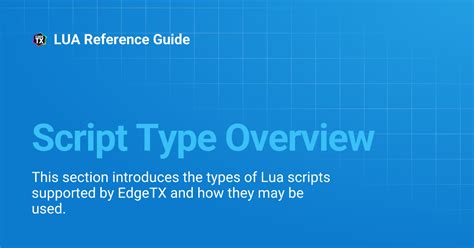 Script Type Overview Lua Reference Guide