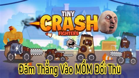 Tiny Crash Fighters Đâm Thẳng Khoan Thủng Vào Mồm đối Phương Youtube