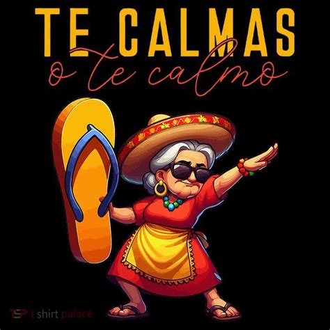 Mexican Spanish Mother Mom Expression Te Calmas O Te Calmo Hoodie