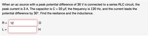 Solved When An Ac Source With A Peak Potential Difference Of