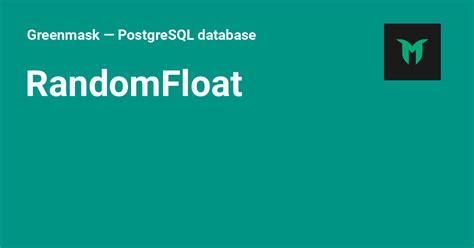 Randomfloat Greenmask — Postgresql Database Anonymization And