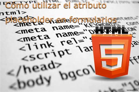 Cómo Utilizar El Atributo Placeholder En Formularios Formularios