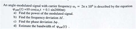 Solved An ﻿angle Modulated Signal With Carrier Frequency