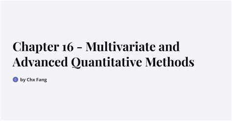 Chapter 16 Multivariate And Advanced Quantitative Methods