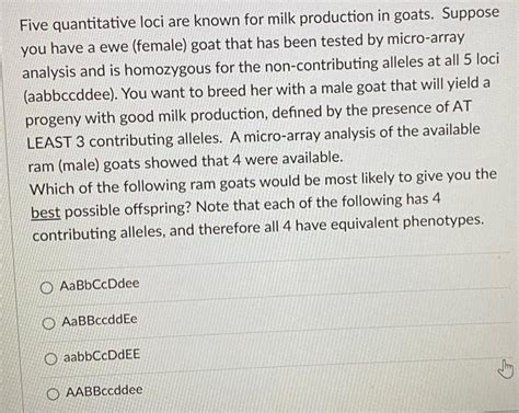 Solved Five Quantitative Loci Are Known For Milk Production