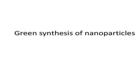 Green Synthesis Of Nanoparticles Pptx