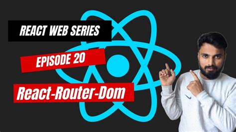 React Web Series Episode 20 React Router Dom React Tutorial In Hindi Youtube
