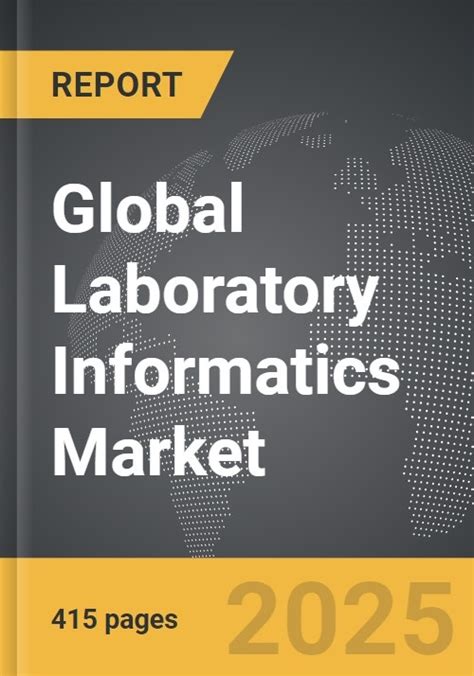Laboratory Informatics Global Strategic Business Report