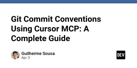 Git Commit Conventions Using Cursor Mcp A Complete Guide Dev Community