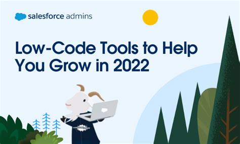 9 Low Code Tools To Help You Grow In 2022 Salesforce Admins