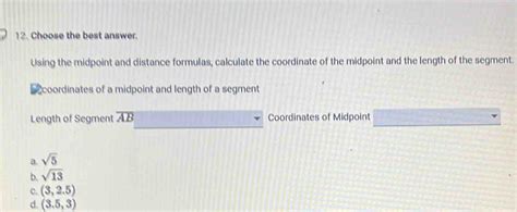 Solved 12 Choose The Best Answer Using The Midpoint And Distance
