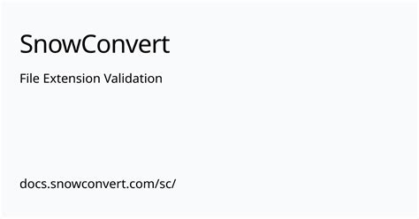 File Extension Validation Snowconvert