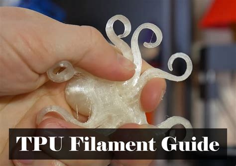 TPU Filament 3D Printing Material – The Complete Guide (Sep. 2024)