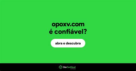 é Confiável Opoxv é Segura Site Confiável